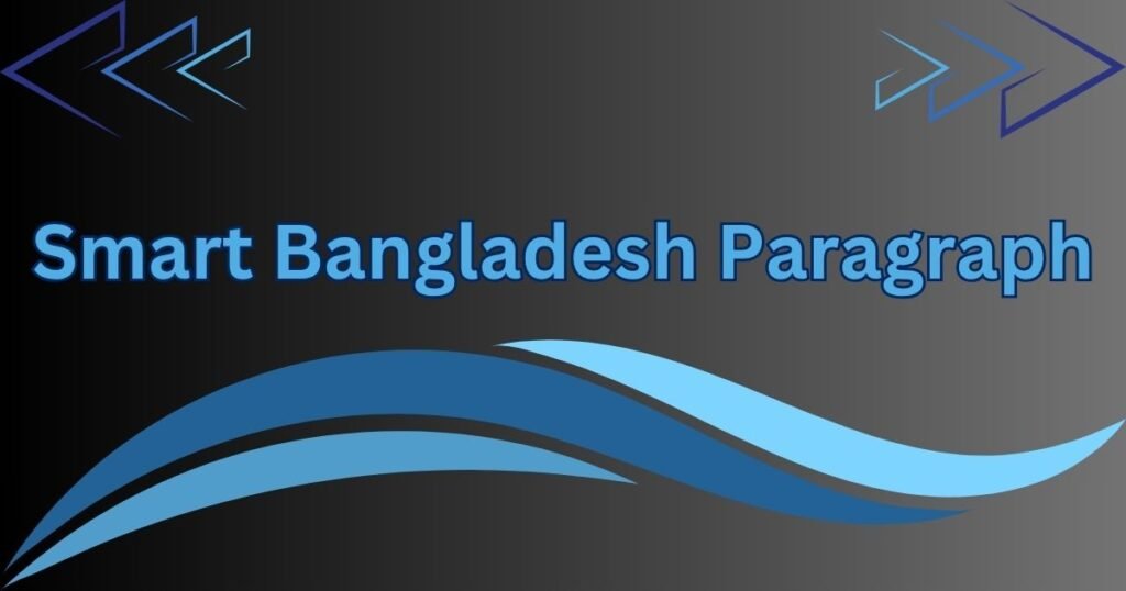 Smart Bangladesh Paragraph for Class 4 to HSC